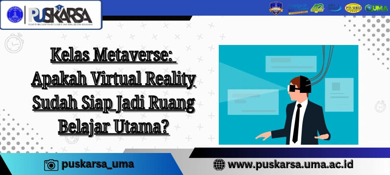 Kelas Metaverse: Apakah Virtual Reality Sudah Siap Jadi Ruang